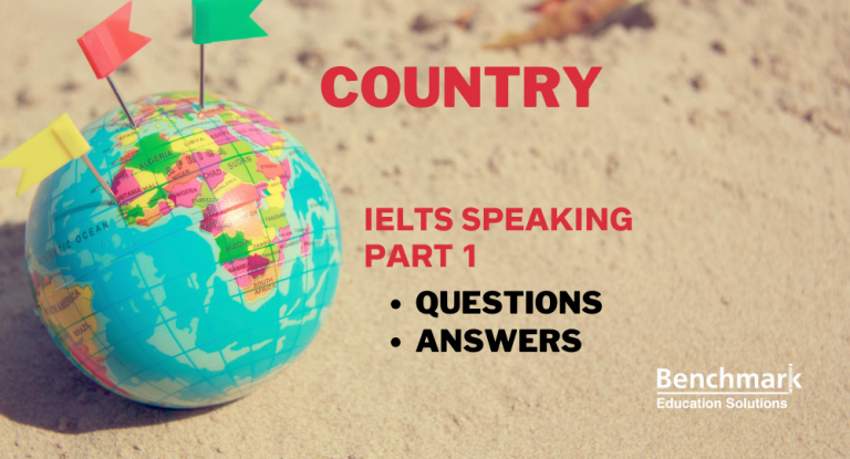 Country IELTS Speaking Part 1 Questions with Answers